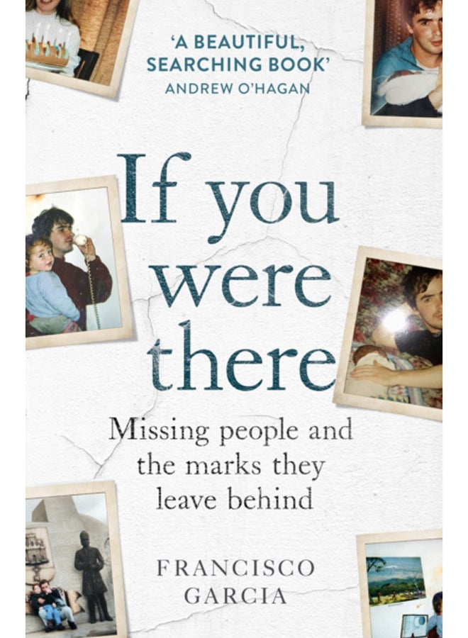 If You Were There : Missing People and the Marks They Leave Behind ...