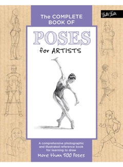 The Complete Book of Poses for Artists : A comprehensive photographic ...