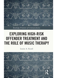 Exploring High-risk Offender Treatment and the Role of Music Therapy ...