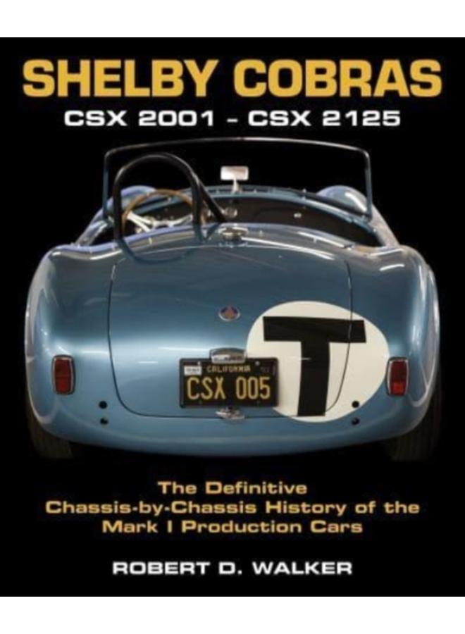 Shelby Cobras : Csx 2001 - Csx 2125 the Definitive Chassis-By-Chassis ...