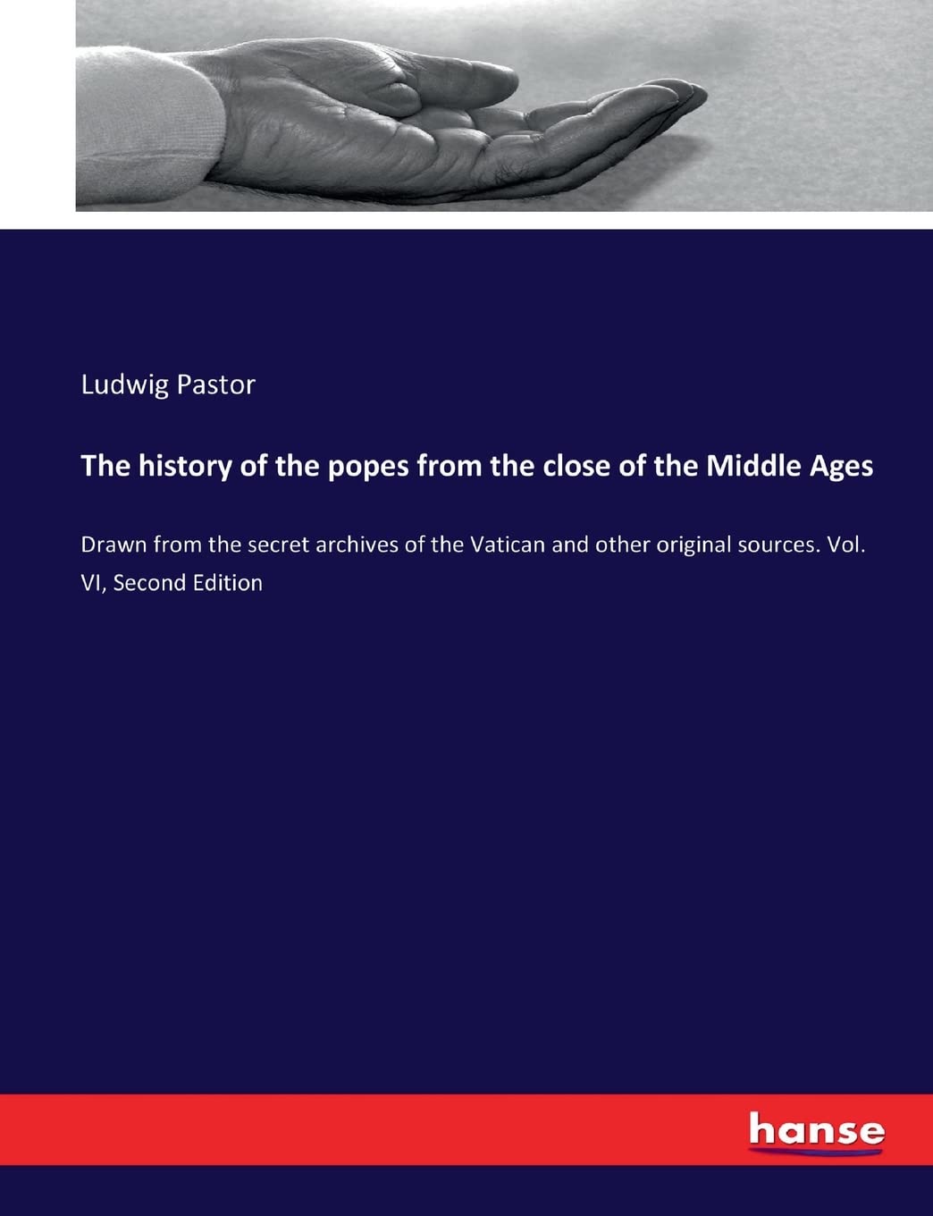 The history of the popes from the close of the Middle Ages: Drawn from ...