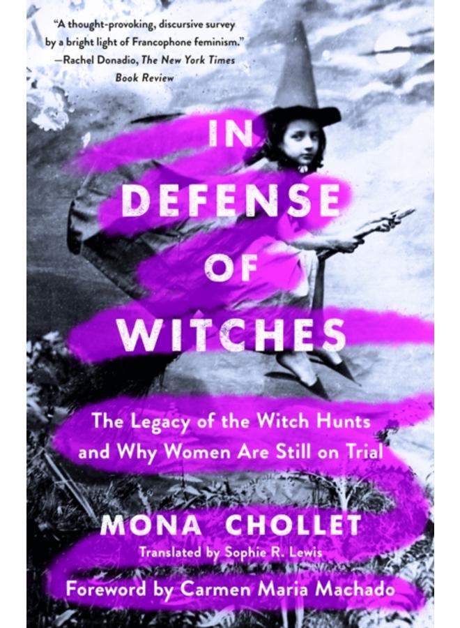 In Defense of Witches : The Legacy of the Witch Hunts and Why Women Are ...