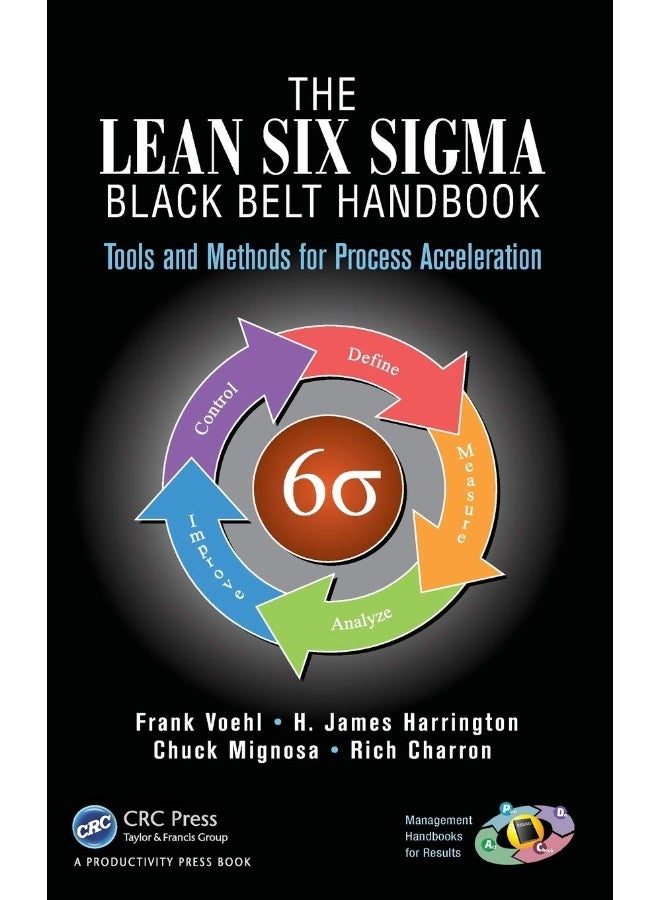 The Lean Six Sigma Black Belt Handbook: Tools and Methods for Process ...