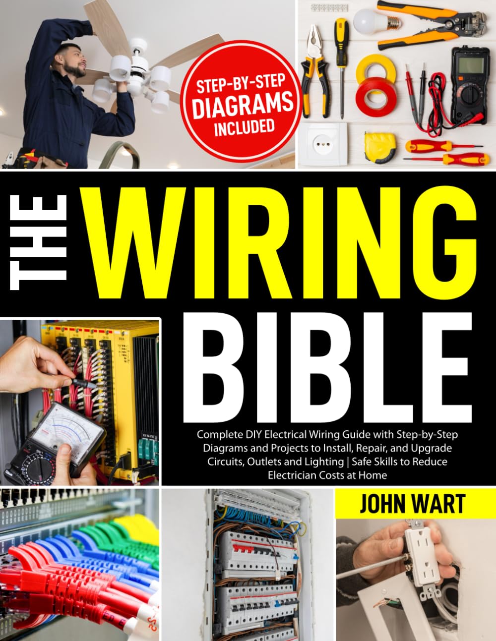 The Wiring Bible: Complete DIY Electrical Wiring Guide with Step-by ...