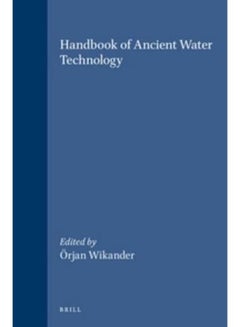Handbook of Ancient Water Technology (Technology and Change in History ...