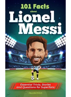 101 Facts About Lionel Messi - Essential Trivia, Stories, and Questions ...