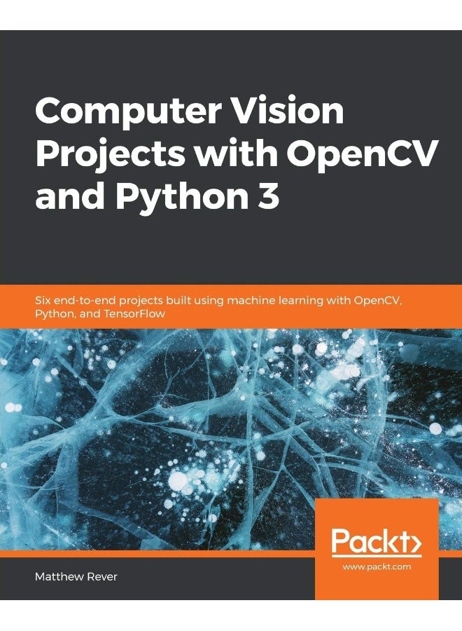 Computer Vision Projects With Opencv And Python 3 Six End To End Projects Built Using Machine