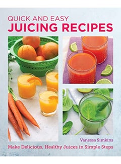 Quick And Easy Juicing Recipes UAE | Dubai, Abu Dhabi