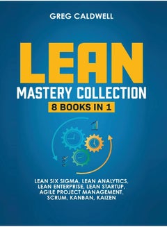 Lean Mastery: 8 Books in 1 - Master Lean Six Sigma & Build a Lean ...