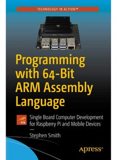 Apress Programming with 64-Bit ARM Assembly Language: Single Board Computer Development for ...