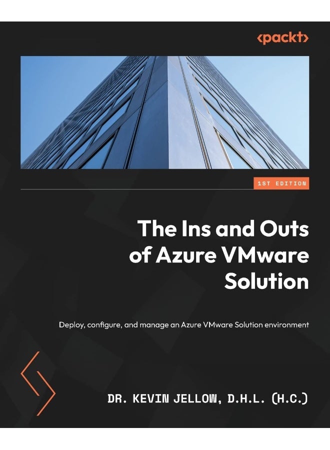 The Ins and Outs of Azure VMware Solution: Deploy, configure, and ...