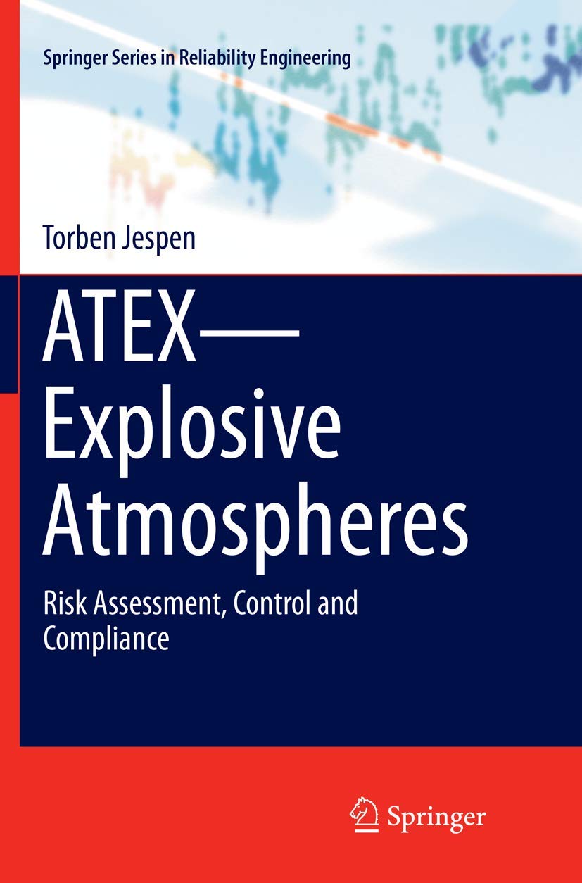 ATEX-Explosive Atmospheres: Risk Assessment, Control and Compliance ...