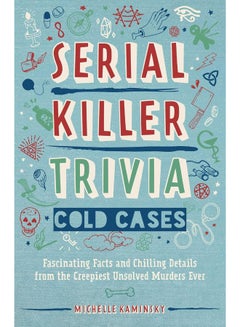 Serial Killer Trivia: Cold Cases: Fascinating Facts and Chilling ...