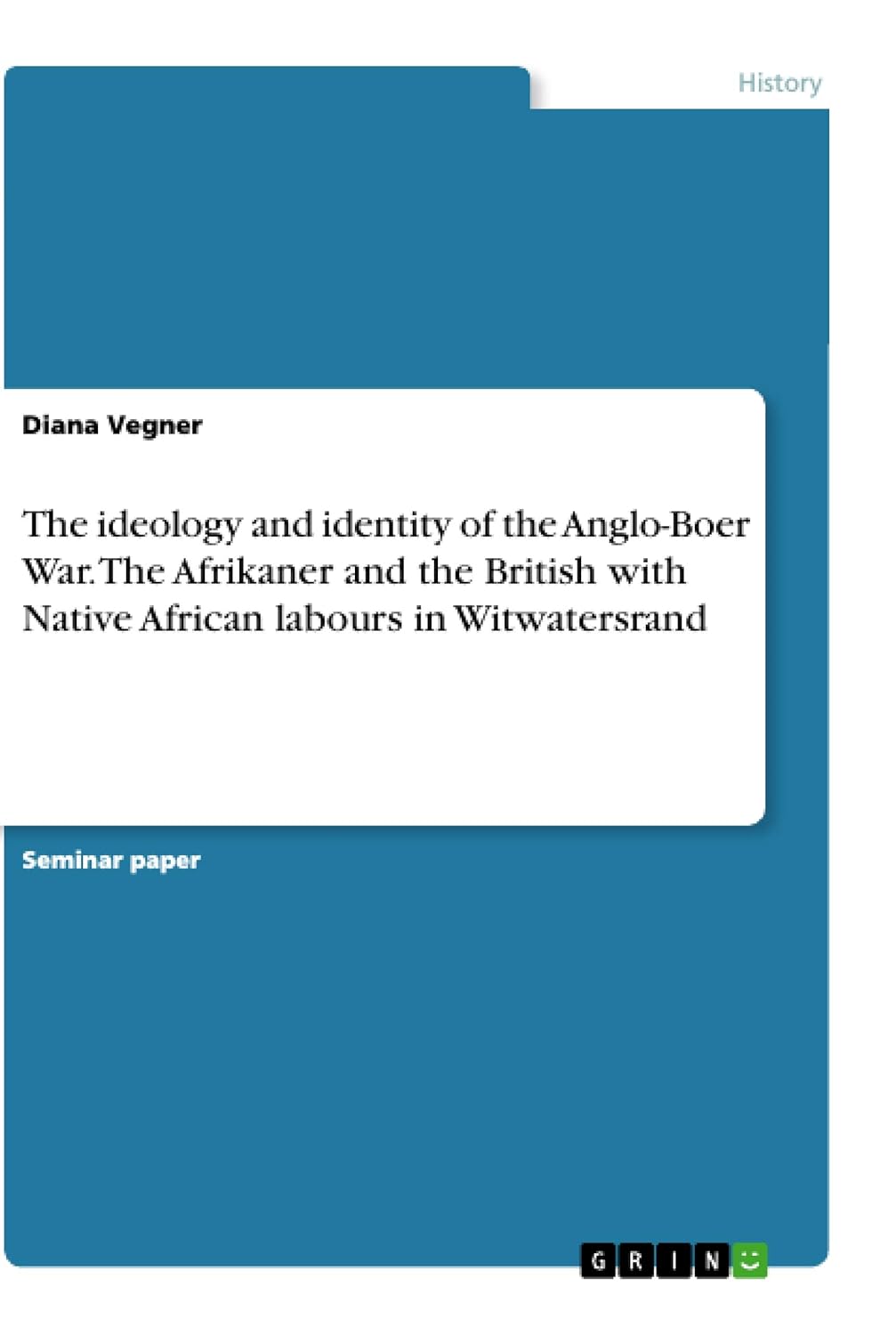 The ideology and identity of the Anglo-Boer War. The Afrikaner and the ...