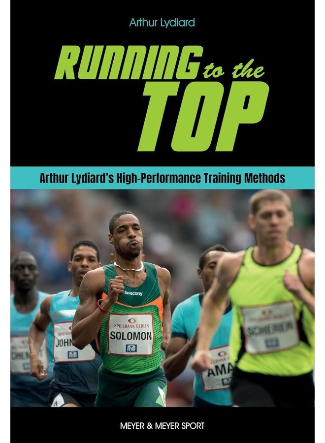 Running to the Top: Arthur Lydiard's High-Performance Training Methods ...