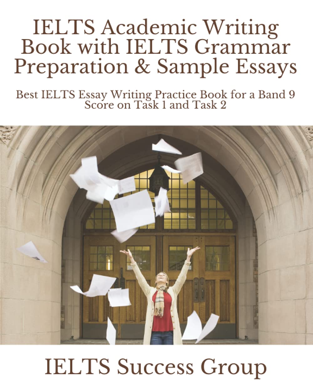 IELTS Academic Writing Book with IELTS Grammar Preparation & Sample Essays: Best IELTS Essay ...