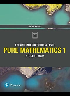 Pearson Edexcel International A Level Mathematics Pure Mathematics 1 Student Book KSA | Riyadh ...