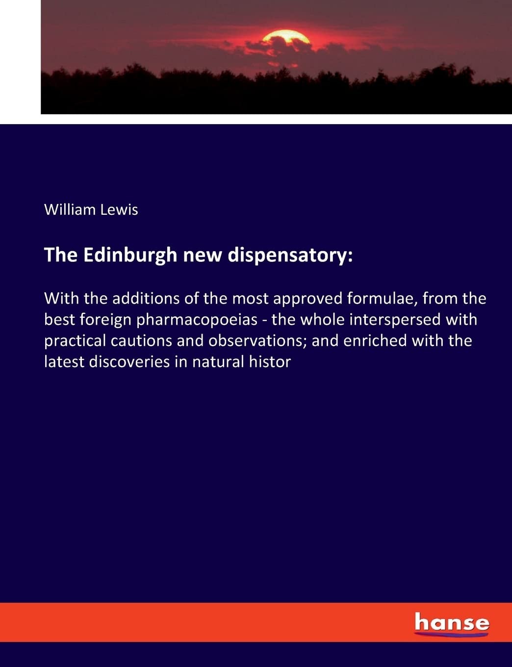 The Edinburgh new dispensatory: With the additions of the most approved ...