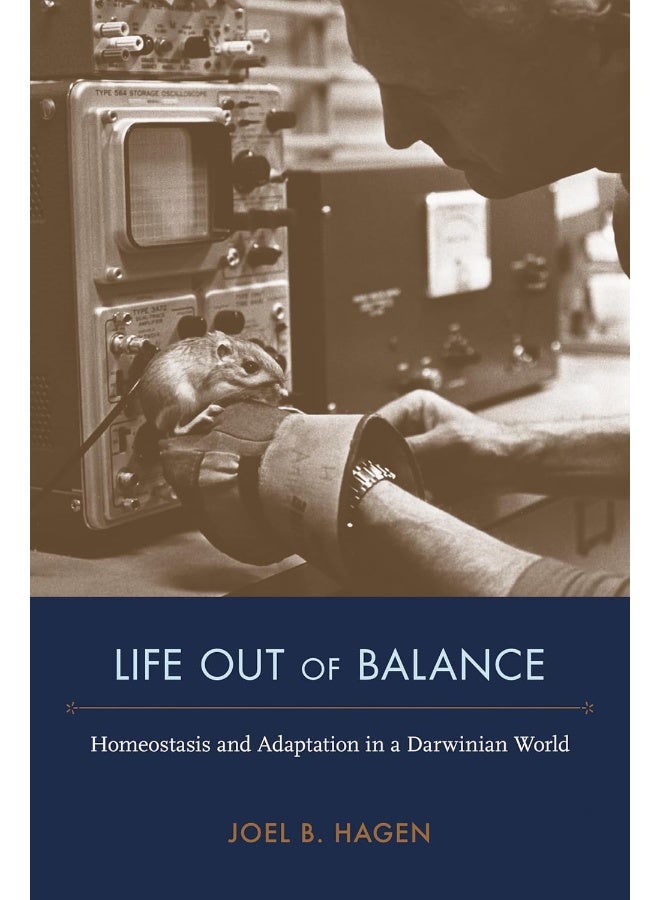 Life Out of Balance: Homeostasis and Adaptation in a Darwinian World ...