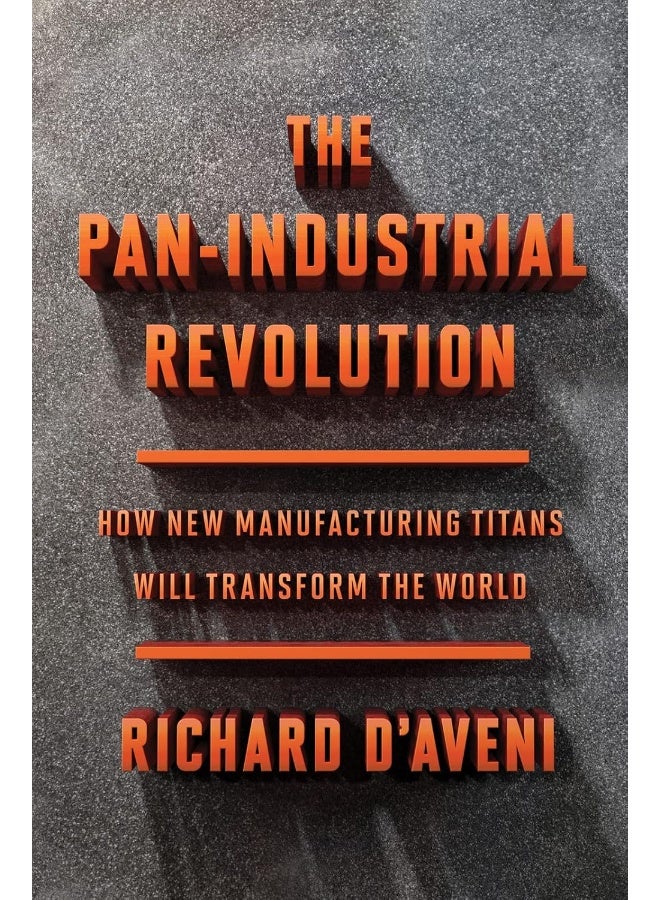 Pan-Industrial Revolution: How New Manufacturing Titans Will Transform ...
