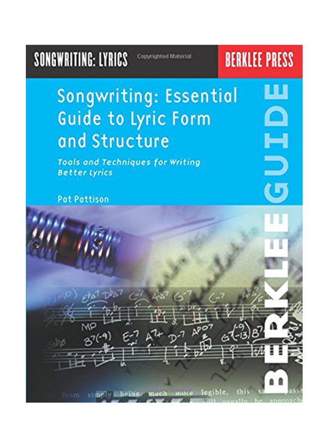 Songwriting: Essential Guide To Lyric Form And Structure: Tools And ...