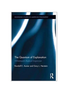 The Quantum Of Explanation: Whitehead's Radical Empiricism hardcover ...