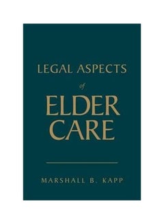 Legal Aspects Of Elder Care Hardcover English by Marshall B. Kapp - 02 ...
