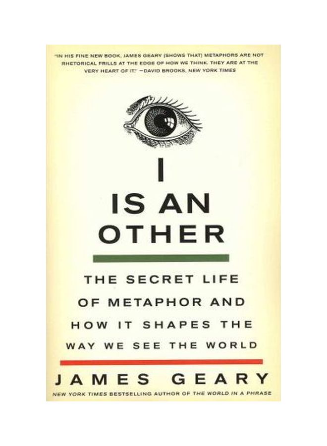 I Is An Other : The Secret Life Of Metaphor And How It Shapes The Way ...