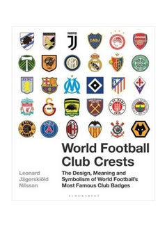 World Football Club Crests : The Design, Meaning And Symbolism Of World ...