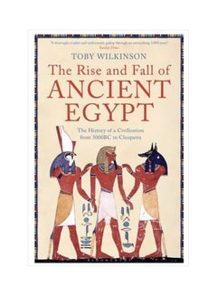 The Rise And Fall Of Ancient Egypt: The History Of A Civilisation From ...