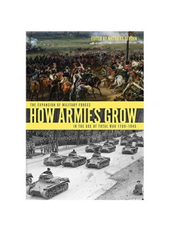 How Armies Grow : The Expansion Of Military Forces In The Age Of Total ...