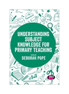 Understanding Subject Knowledge For Primary Teaching Hardcover UAE ...