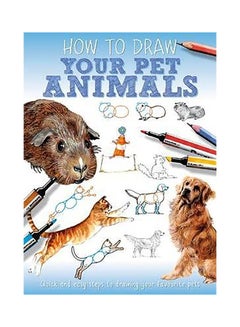 How To Draw: Your Pet Animals paperback english UAE | Dubai, Abu Dhabi