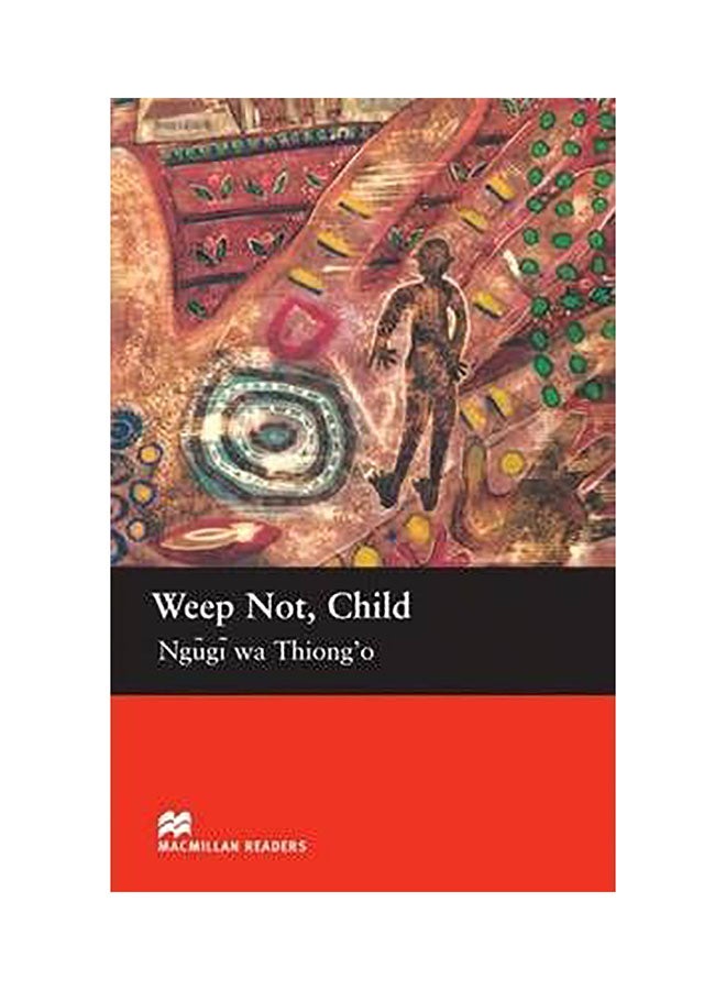 Macmillan Readers Weep Not Child Upper Intermediate Reader paperback ...