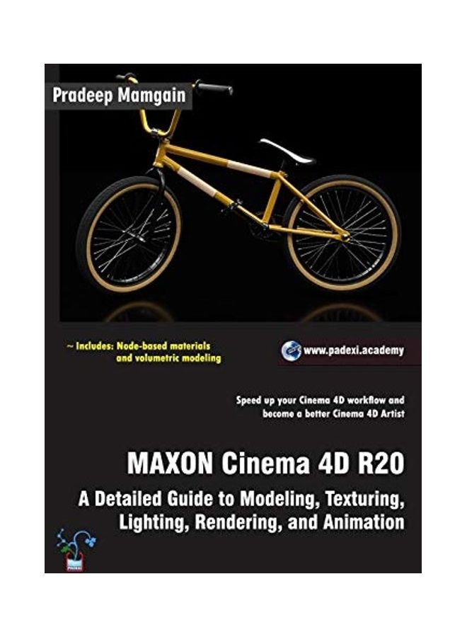 MAXON Cinema 4D R20: A Detailed Guide To Modeling, Texturing, Lighting ...